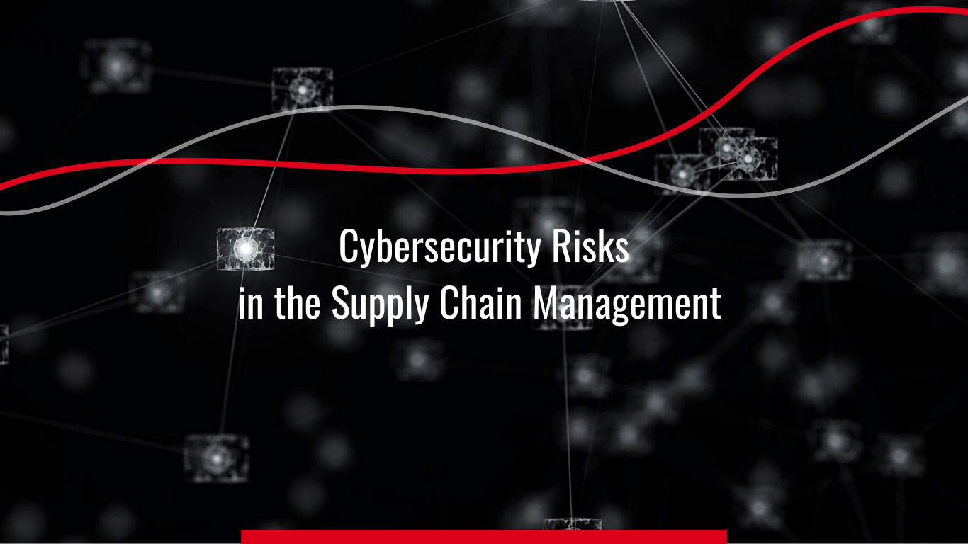 Cybersecurity Risks in the Supply Chain Management | Blog | Humanize
