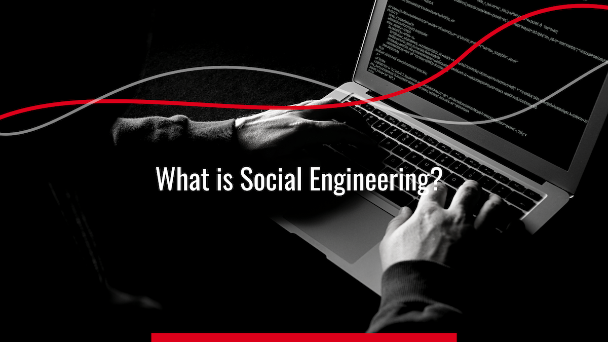 What is Social Engineering? | Blog | Humanize